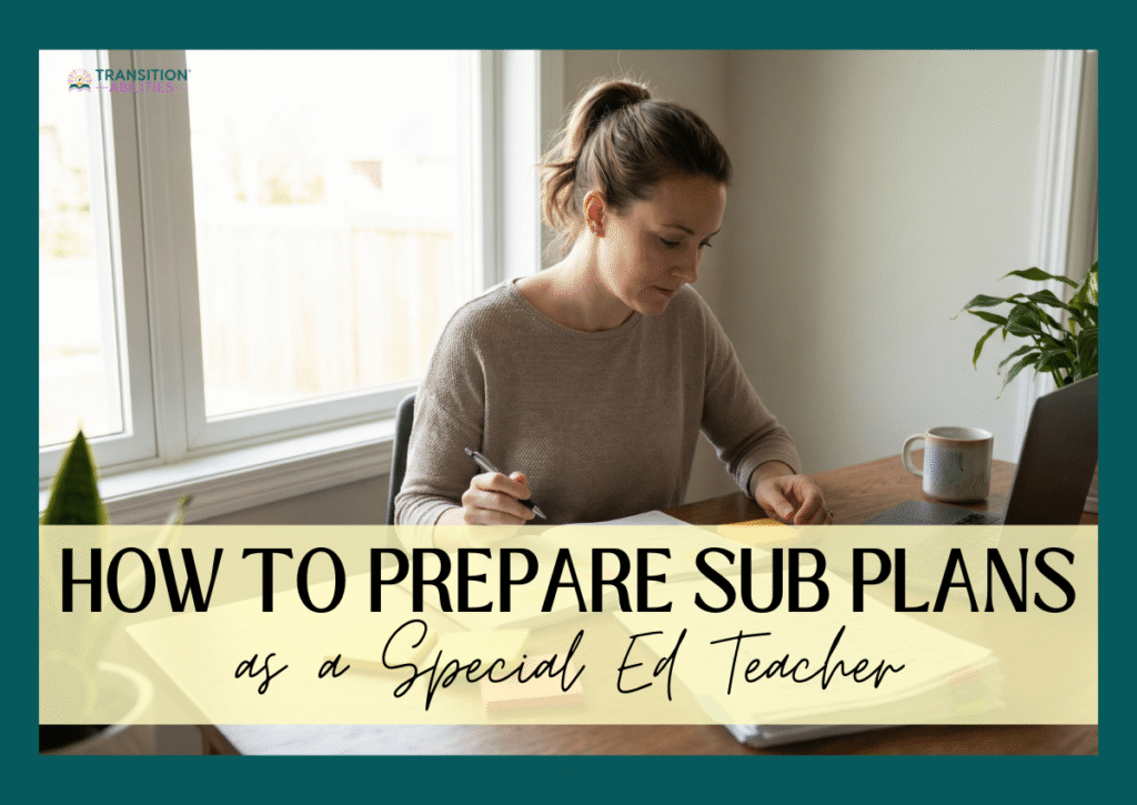 How to Prepare Sub Plans When You’re a SPED Teacher - Transition Abilities
