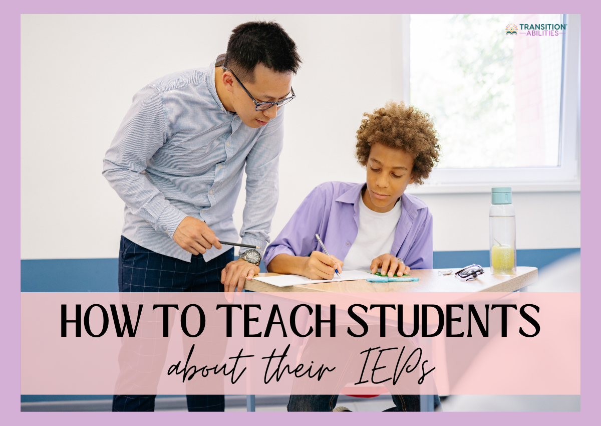How to Teach Your Students about Their IEPs - Transition Abilities