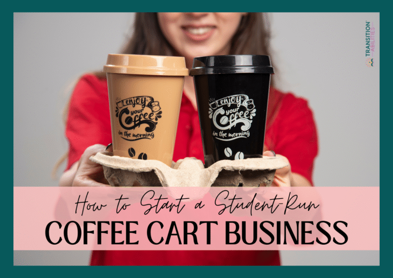 How to Start a Student-Run Coffee Cart Business - Transition Abilities