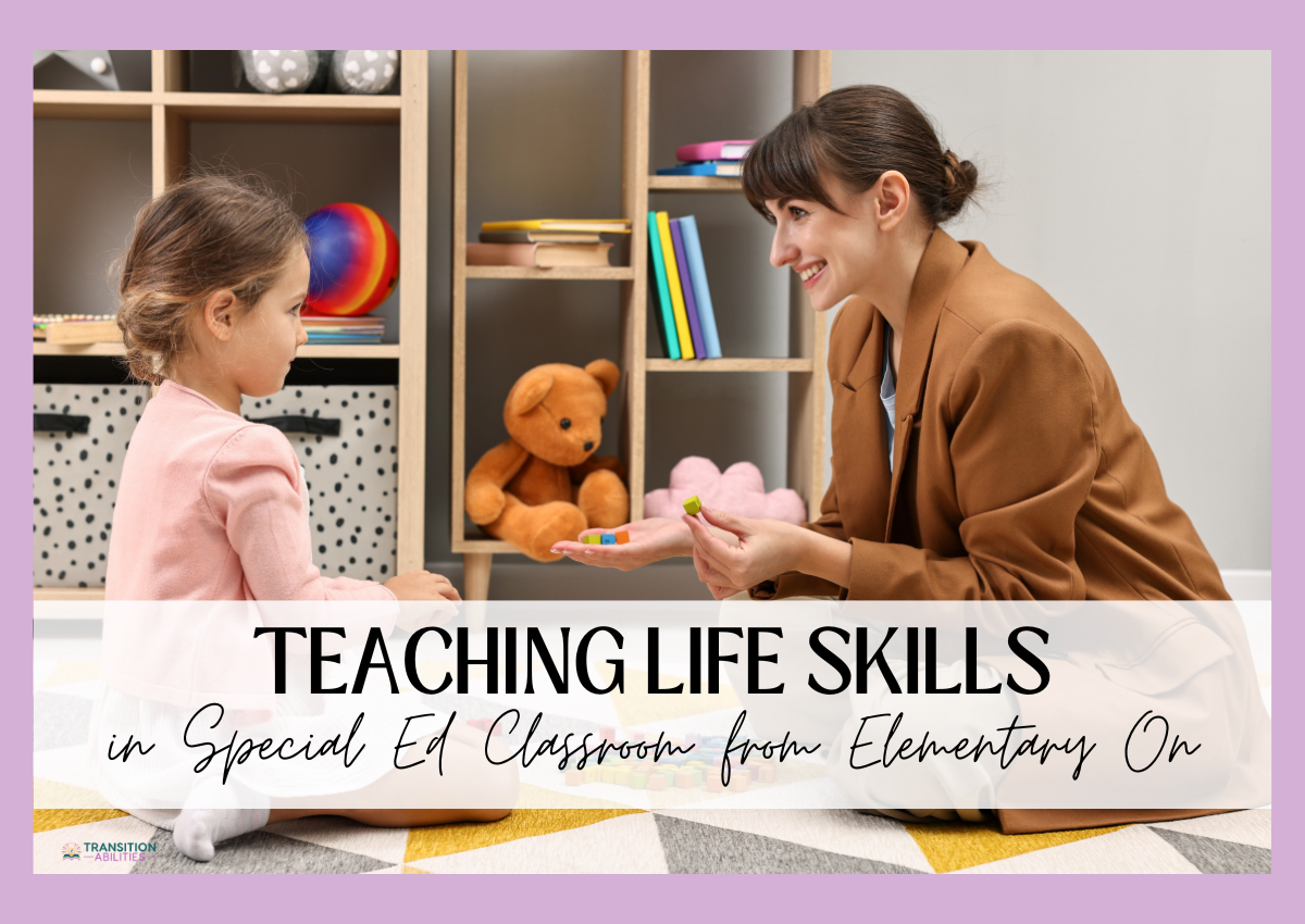 Teaching Life Skills in Special Ed Classrooms - Transition Abilities