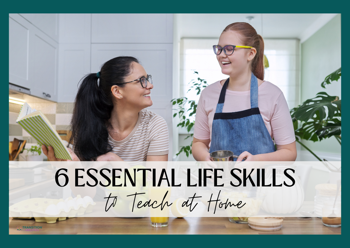 Transition Life Skills to Teach at Home - Transition Abilities
