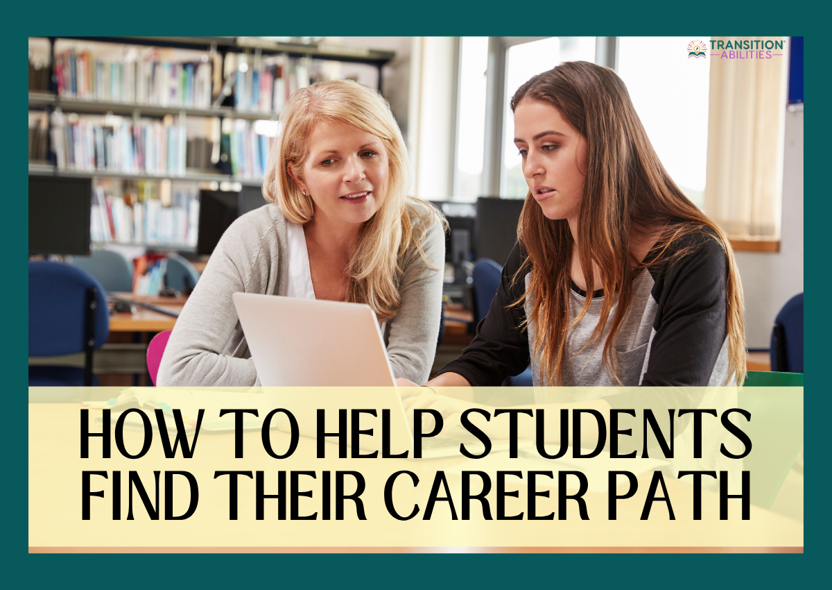 How to Help Your Students Find Their Career Path - Transition Abilities